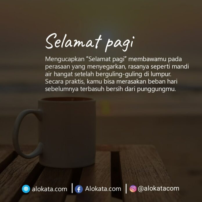 42+ Kata Bijak Tentang Pagi, Awali Harimu dengan Semangat | Alokata.Com